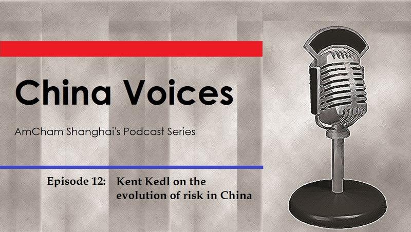 China Voices Episode 12: Kent Kedl-The evolution of risk in China | Amcham