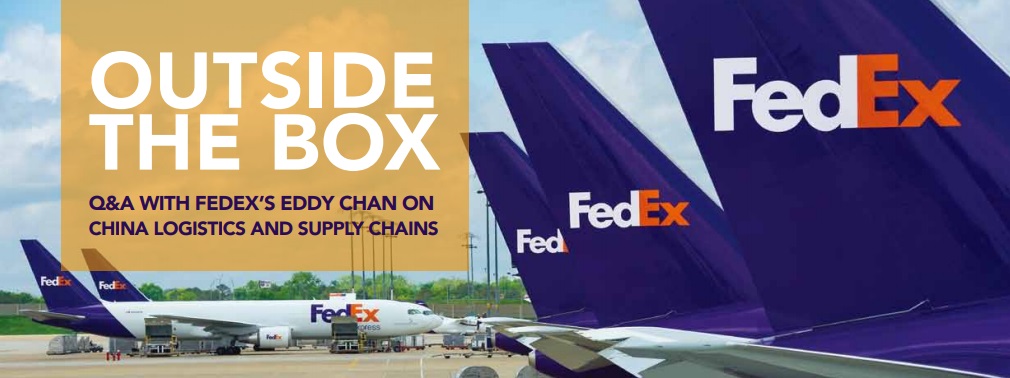 Outside the Box Q&A with FedEx’s Eddy Chan on China logistics and ...